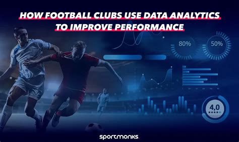 How Football Clubs Use Data Analytics To Improve Performance Sportmonks