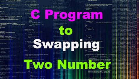 Write A C Program To Perform Swapping On Two Number