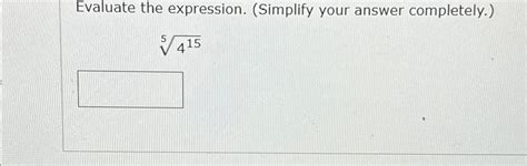 Solved Evaluate The Expression Simplify Your Answer
