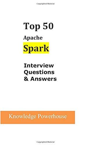 Top 50 Apache Spark Interview Questions And Answers Manila Store