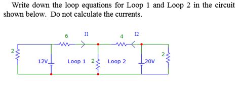 Solved Write Down The Loop Equations For Loop 1 And Loop 2