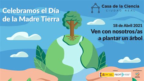 Día Internacional De La Madre Tierra 2021 Casa De La Ciencia De
