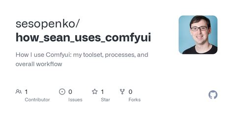 GitHub Sesopenko How Sean Uses Comfyui How I Use Comfyui My Toolset Processes And Overall