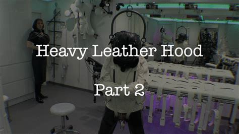 Heavy Leather Hood Part Two Miss Miranda The Bondage Mistress Clips Sale