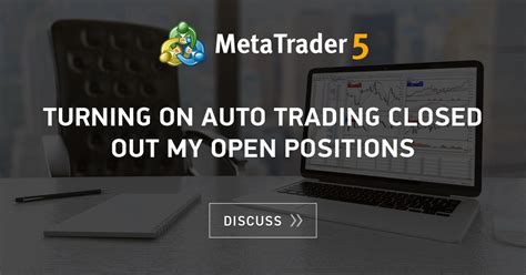 Turning On Auto Trading Closed Out My Open Positions Auto Trading