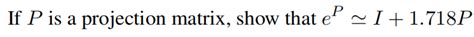Solved If P Is A Projection Matrix Show That EPI P Chegg