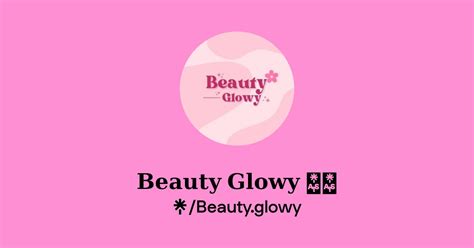 𝐁𝐞𝐚𝐮𝐭𝐲 𝐆𝐥𝐨𝐰𝐲 🎀 ️ Linktree