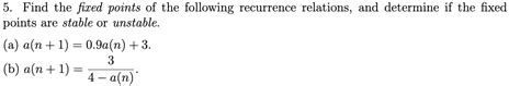 solved 5 find the fixed points of the following recurrence
