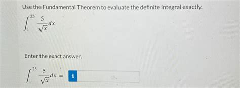Solved Use The Fundamental Theorem To Evaluate The Definite