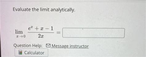 Solved Evaluate The Limit Analytically Limx→02xexx−1