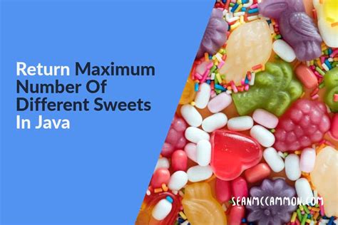 Return Maximum Number Of Different Sweets SeanMcCammon Com