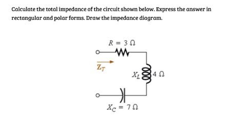 solved calculate the total impedance of the circuit shown below
