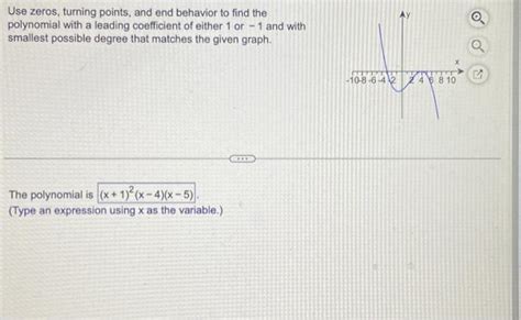 Solved Use Zeros Turning Points And End Behavior To Find