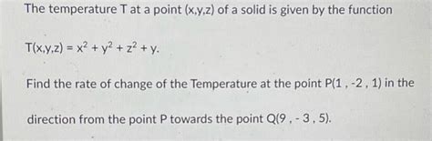 solved the temperature t at a point x y z of a solid is