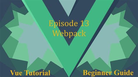 Vue Beginner Guide Ep13 Webpack Youtube