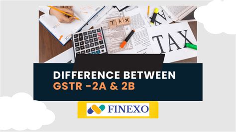 Difference Between Gstr 2a And Gstr 2b Finexo