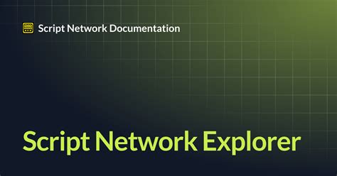 Script Network Explorer Script Network Documentation