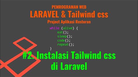 2 Pemrograman Web Laravel Project Instalasi Tailwind Css Di Laravel Youtube