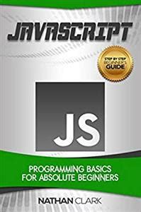 JavaScript Programming Basics For Absolute Beginners