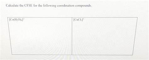 Solved Calculate The CFSE For The Following Coordination Chegg Com