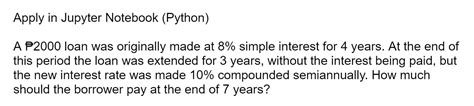 Solved Apply In Jupyter Notebook Python A P Loan Was Chegg