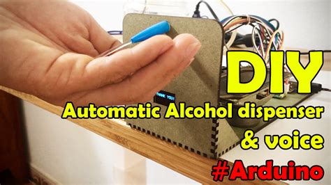 automatic alcohol dispenser with arduino 6 steps instructables
