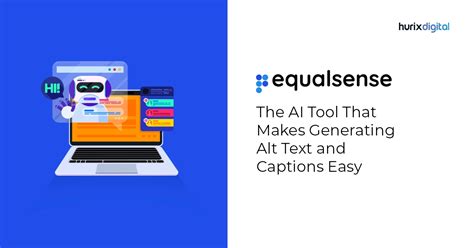 Equalsense The Ai Tool That Makes Generating Alt Text And Captions Easy