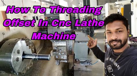 How To Threading Offset In Cnc Lathe Machine Cnc Telugu Jobs Machine Hyderabad YouTube