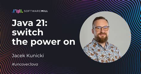 java 21 switch the power on