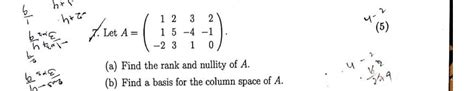 Solved A Find The Rank And Nullity Of A B Find A Basis