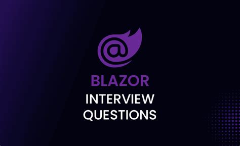 blazor interview questions and answers 2023