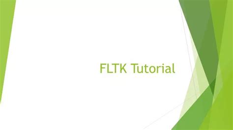 PPT FLTK Tutorial PowerPoint Presentation Free Download ID