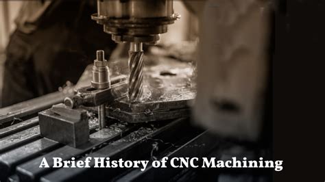 A Brief History Of Cnc Machining China Cnc Machining