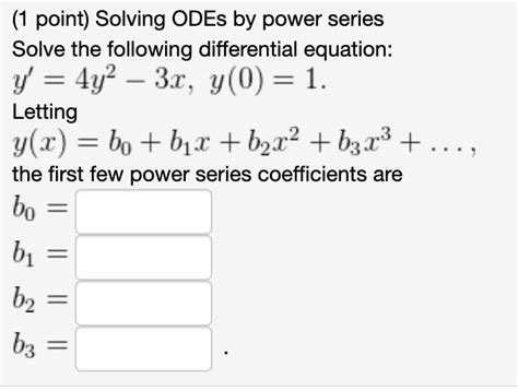 Solved 1 Point Solving Odes By Power Series Solve The