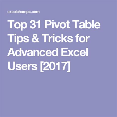 top 31 pivot table tips and tricks for advanced excel users [2017