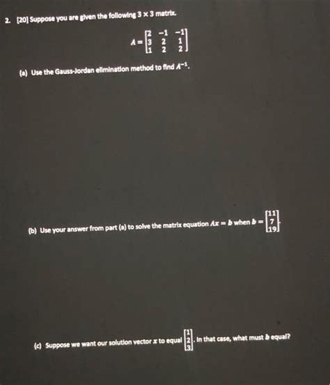 solved suppose you are giving the following 3x3 matrix a