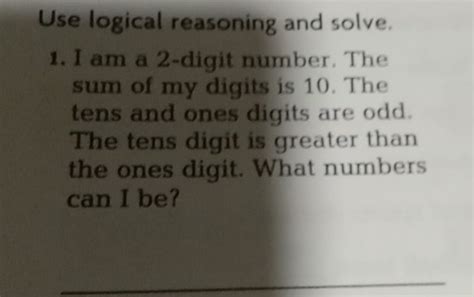 selesai use logical reasoning and solve 1 i am a 2 digit number the
