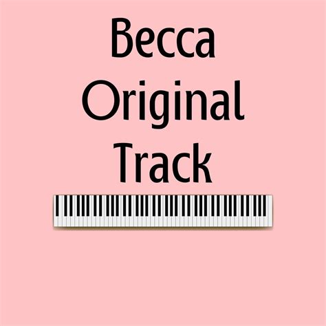 Becca Original Track By Becca Tepper Teruel On Beatsource