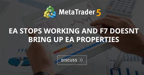 Ea Stops Working And F7 Doesnt Bring Up Ea Properties Metatrader 4 General Mql5