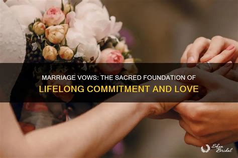 Marriage Vows The Sacred Foundation Of Lifelong Commitment And Love
