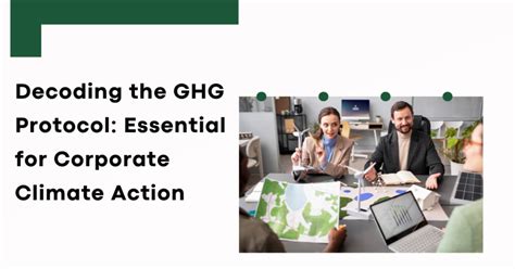 Decoding The Ghg Protocol Essential For Corporate Climate Action