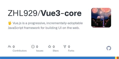 Github Zhl929vue3 Core 🖖 Vuejs Is A Progressive Incrementally