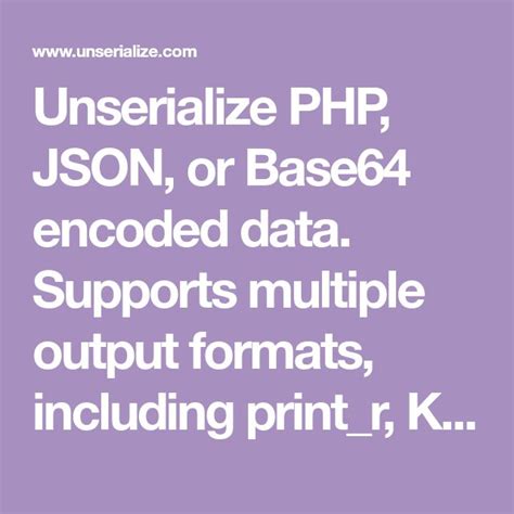 Unserialize Php Json Or Base64 Encoded Data Supports Multiple Output