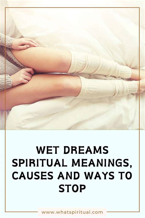 Wet Dreams Spiritual Meanings, Causes and Ways to Stop - What Spiritual