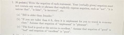 Solved 1 6 Points Write The Negation Of Each Statement