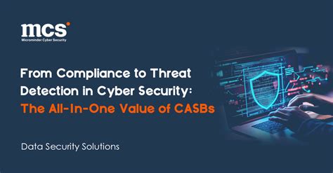 From Compliance To Threat Detection In Cyber Security Value Of Casbs Microminder Cyber Security