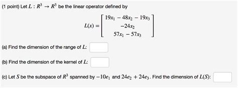 Solved 1 Point Let L R3 → R3 Be The Linear Operator