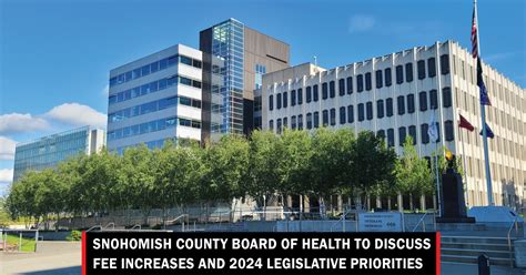 Snohomish County Board Of Health To Discuss Fee Increases And 2024