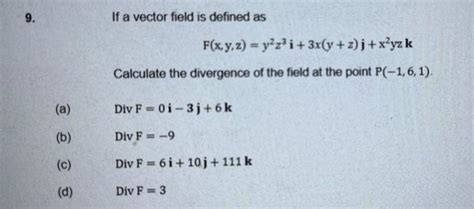 Solved 9 If A Vector Field Is Defined As Chegg Com