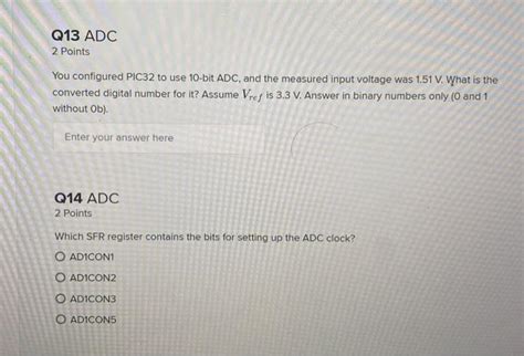 solved q13 adc 2 points you configured pic32 to use 10 bit